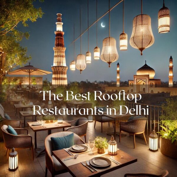 The Best Rooftop Restaurants in Delhi – Delhipedia