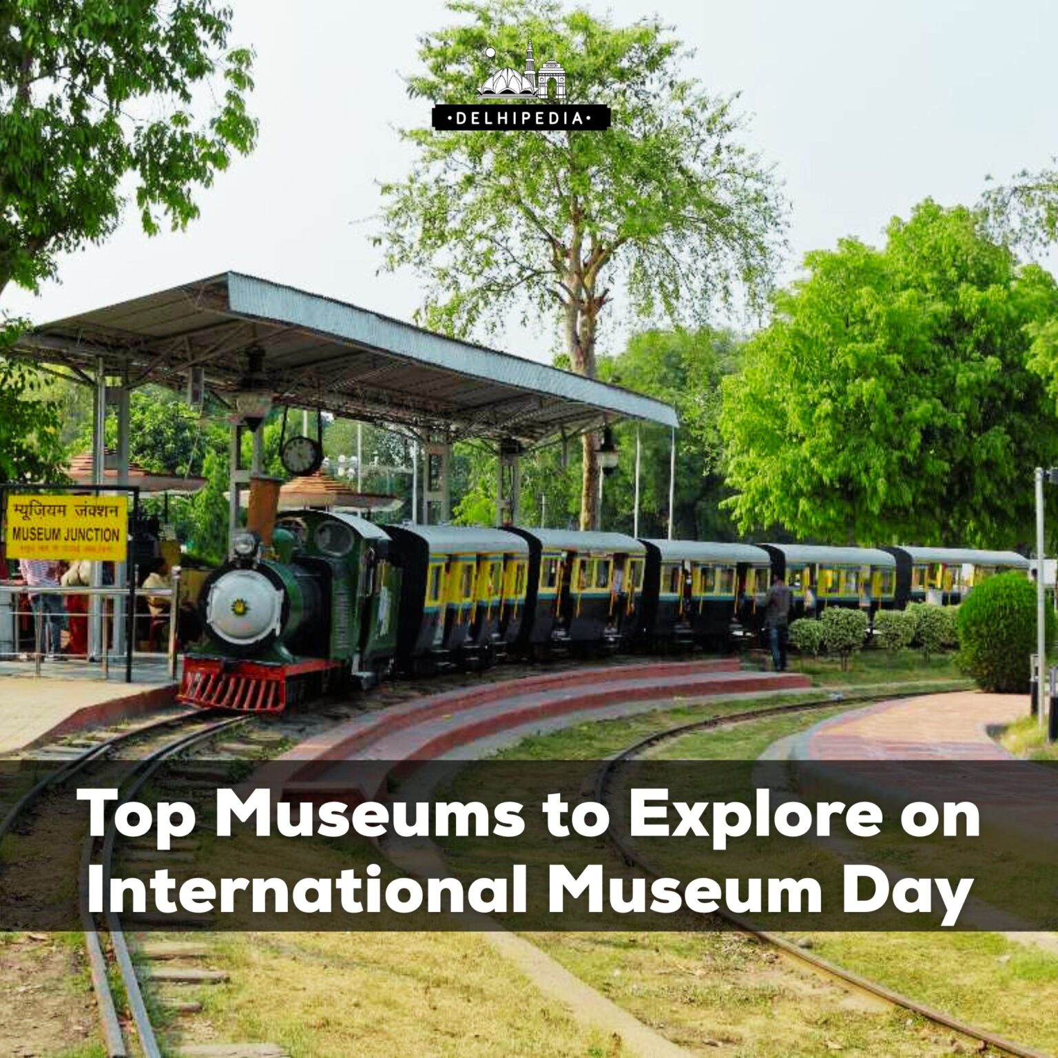 Delhi’s Top 6 Museums to Explore on International Museum Day – Delhipedia