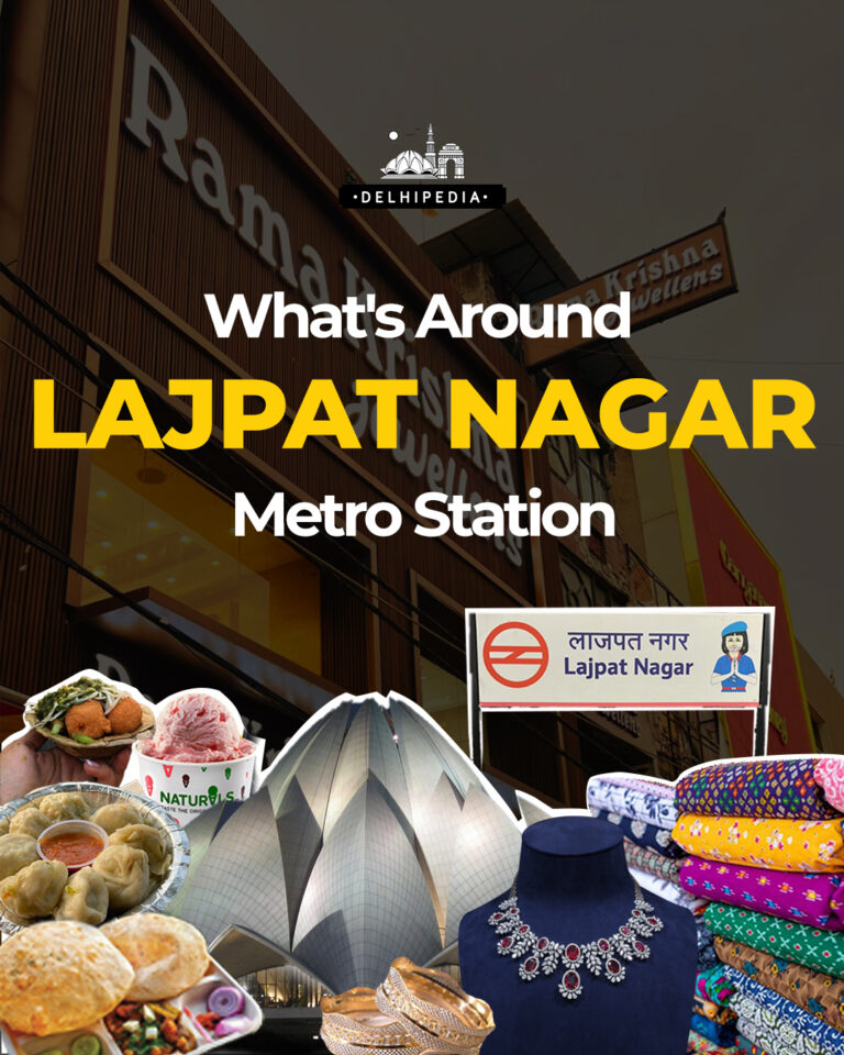 The Ultimate Guide to Things To Do Near Lajpat Nagar Metro Station ...